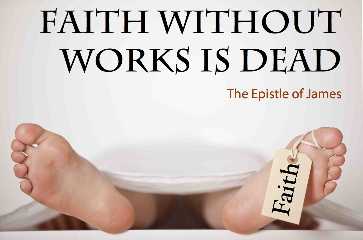 Faith Without Works is Dead – Oceanview Baptist Church