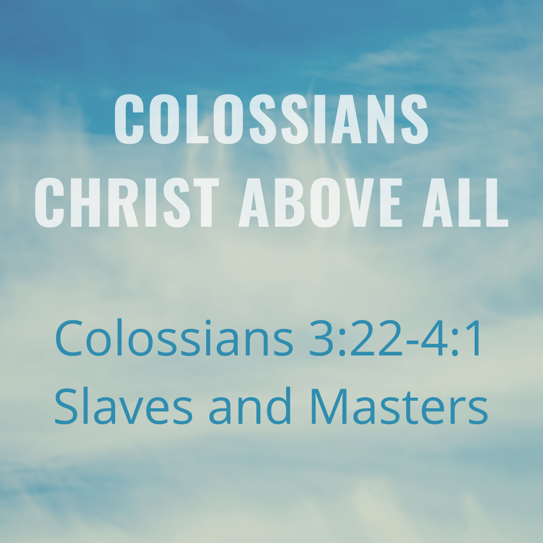 Colossians 3 – Instructions for Slaves and Masters – Oceanview Baptist ...